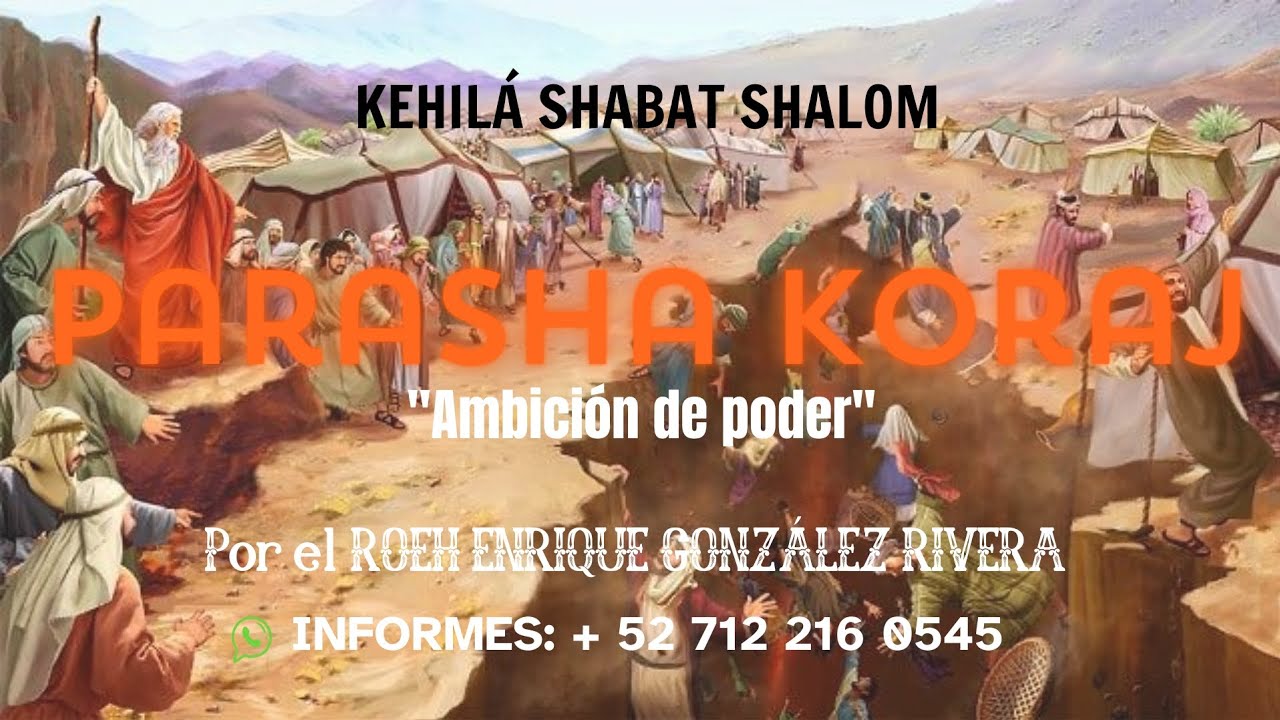 Parashá Koraj "Ambición de poder" Parte 2. Por el Roeh Enrique González ...