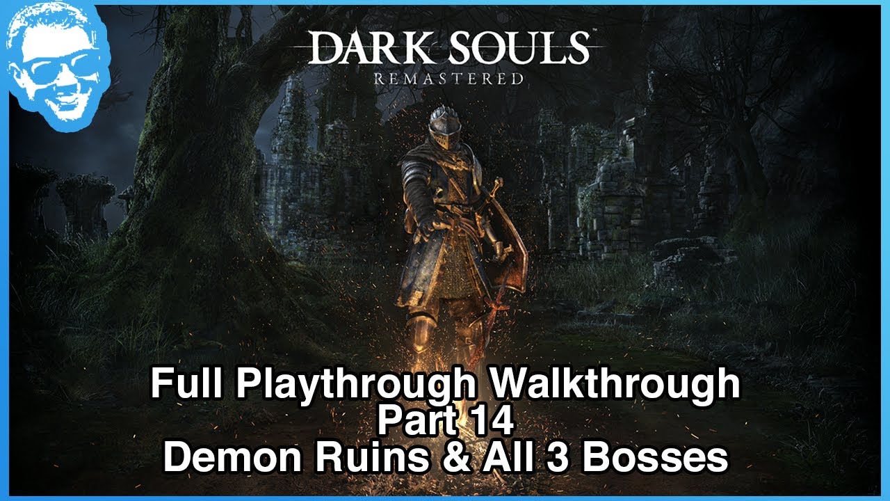 Demon Ruins & All 3 Bosses - Full Narrated Walkthrough Part 14 - Dark ...