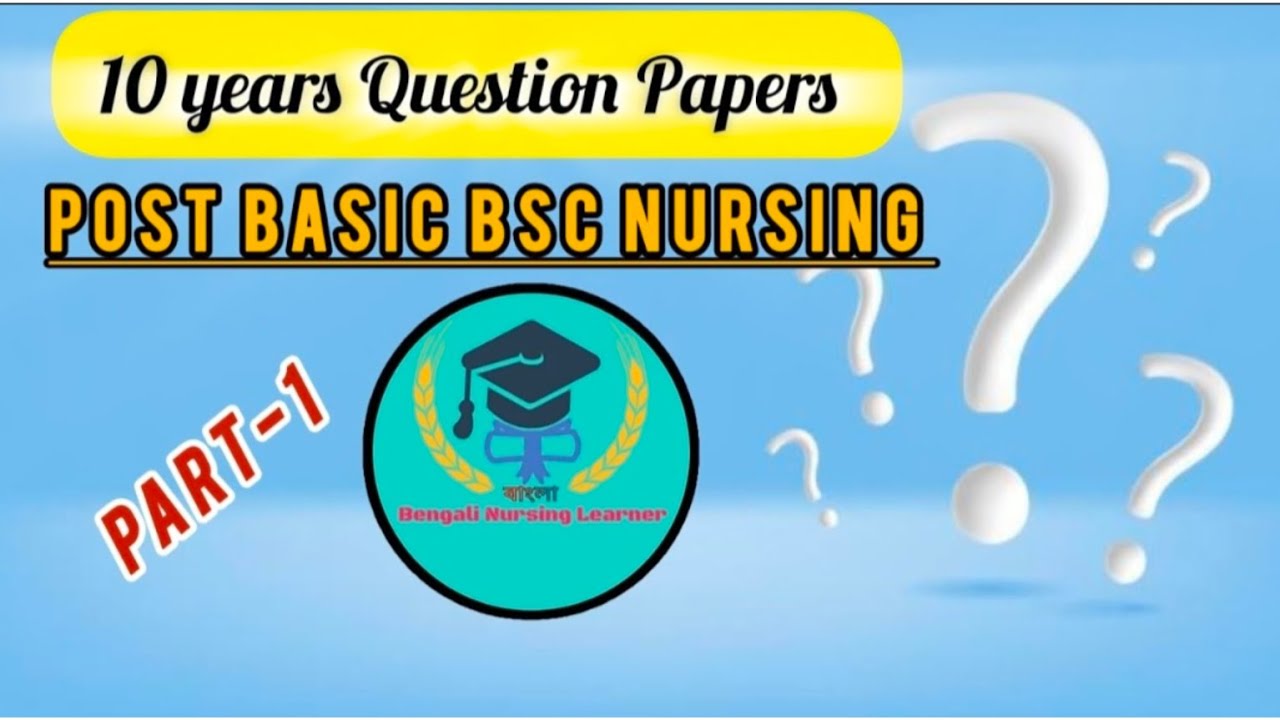 10 years Question Papers (Post Basic Bsc Nursing)।। Bengali Nursing ...