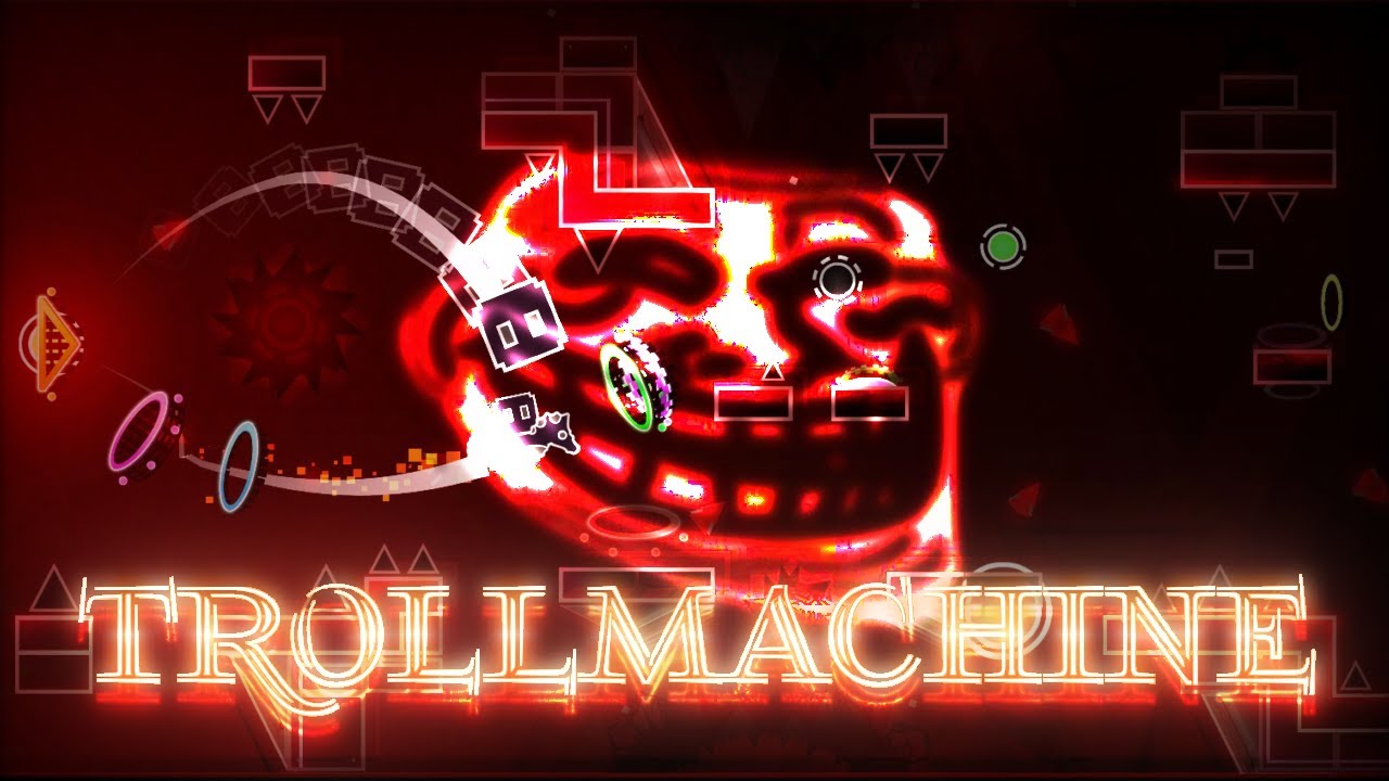[MY FIRST EXTREME DEMON] TROLLMACHINE 100% by TROLLM4CHINE & more ...