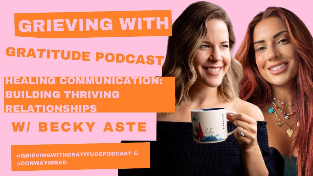 Healing Communication: building thriving relationships with Becky Aste ...