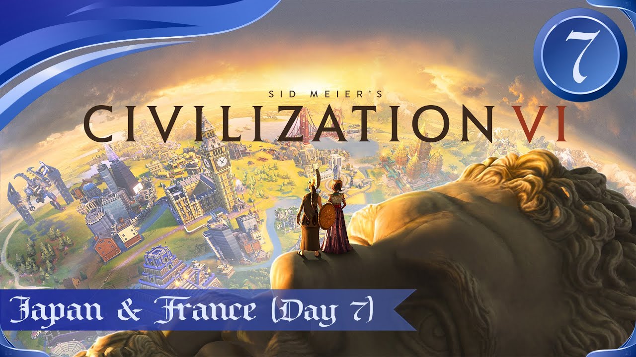Civilization VI - Japan & France (Day 7) - YouTube