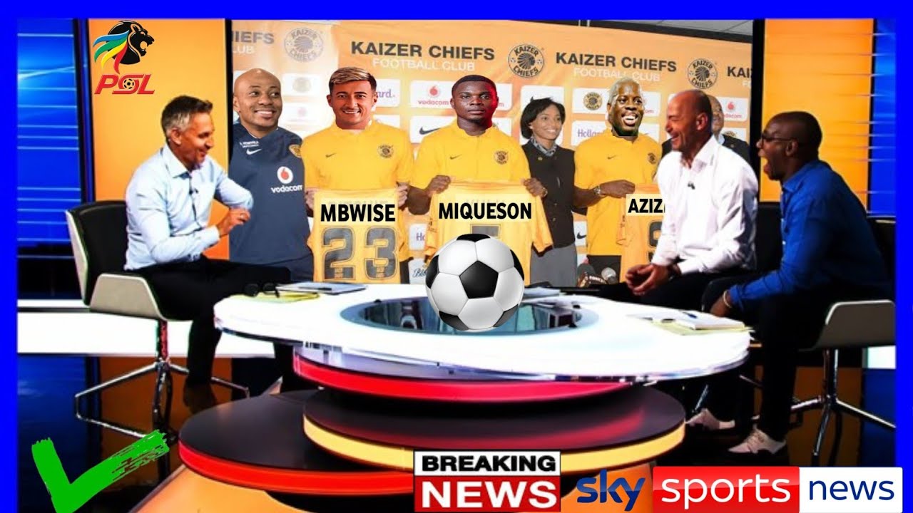 ALL 3 PLAYERS SIGNED KAIZER CHIEFS CONTRACT TODAY |Transfer News,DStv ...