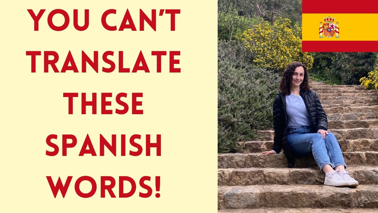 Spanish Words That Just Can't be Translated Into English - YouTube