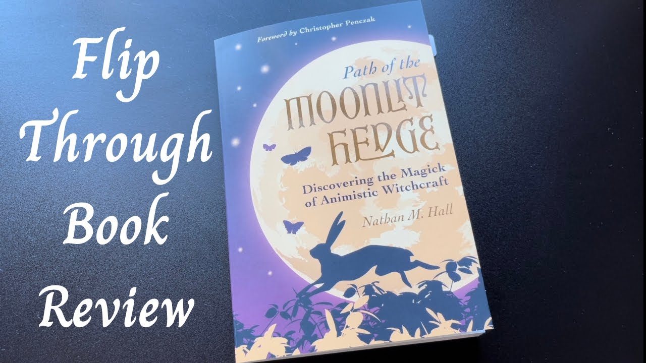 Path of the Moonlit Hedge by Nathan M Hall, Flip Through Book Review ...