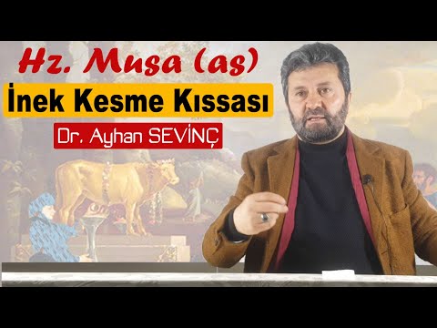 Hz. Musa(as) - İsrailoğullarının İnek Kesme Kıssası / Dr. Ayhan SEVİNÇ