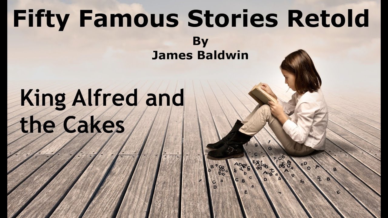 Fifty Famous Stories Retold: King Alfred and the Cakes (James Baldwin ...