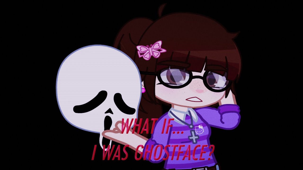 What If I Was Ghostface? || Gacha/Scream Edit - YouTube