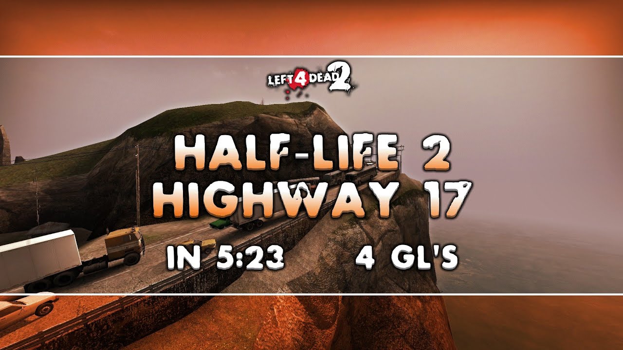 [TAS] Left 4 Dead 2 | Half Life 2: Highway 17 in 5:23 - 4P Co-Op/4GLS ...