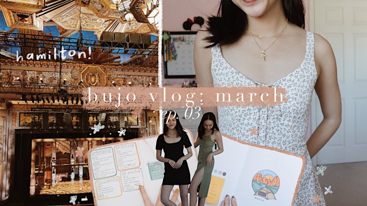 Bujo Vlog: ep. 03 / march | hamilton, what I got for my birthday ...