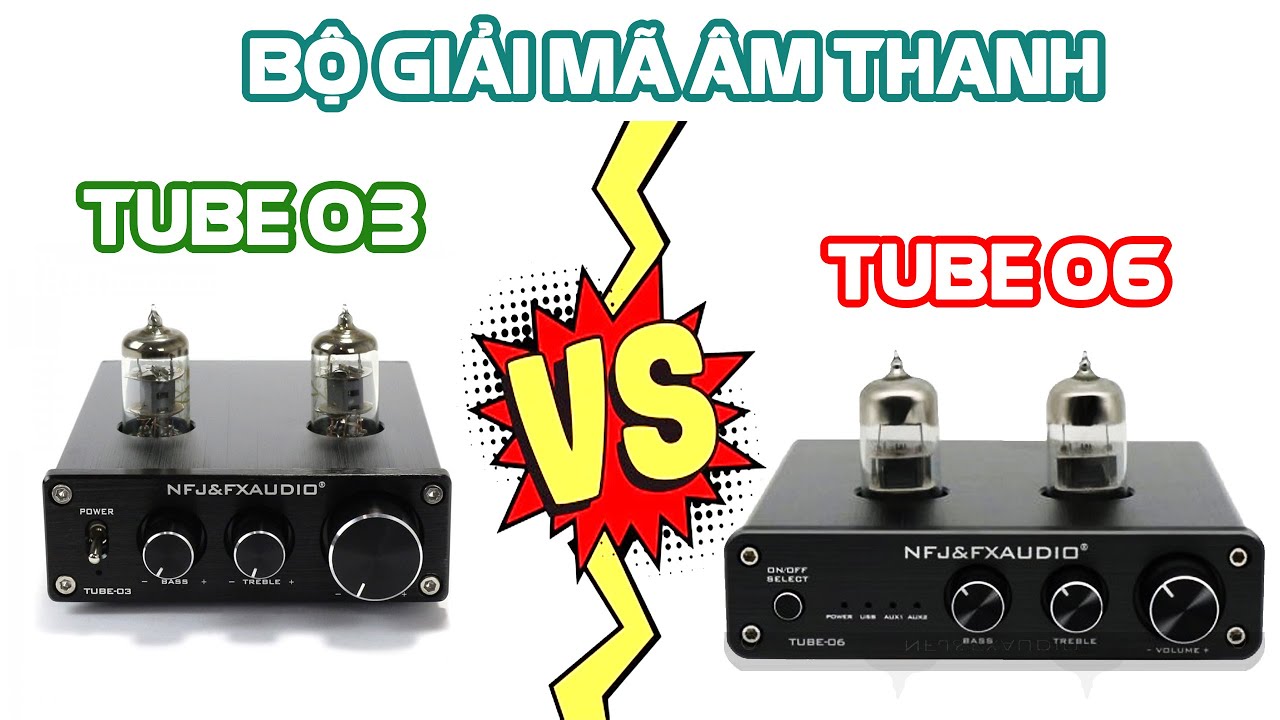 Đánh Giá Nhanh Hai Bộ Giải Mã Âm Thanh Tích Hợp DAC FX-Audio Tube-03 Và ...