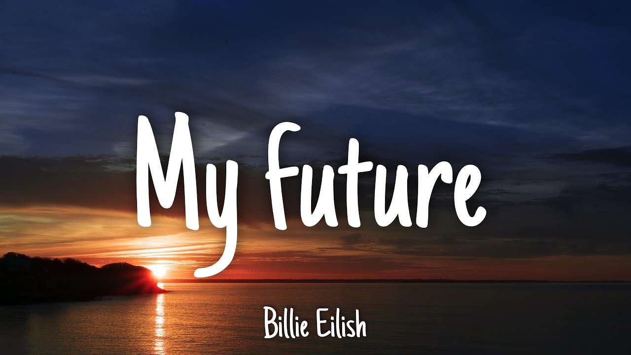 My future - Billie Eilish | Lyrics - YouTube