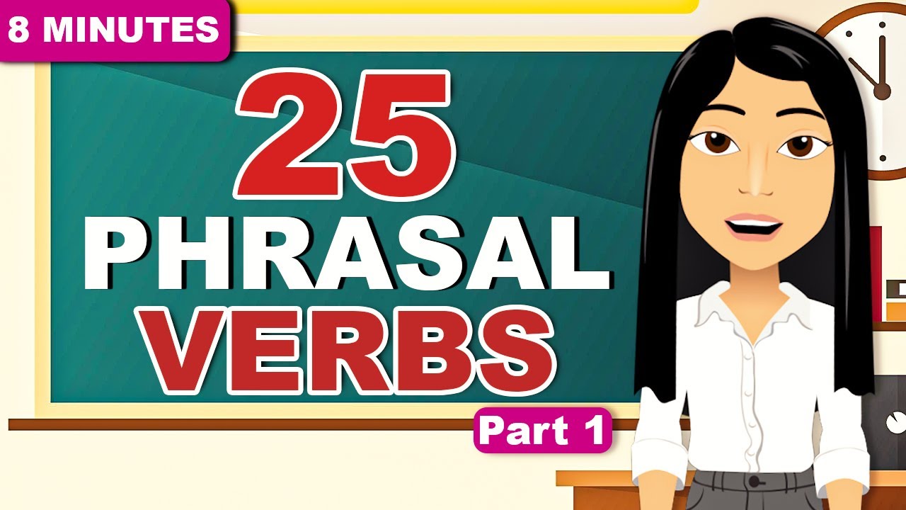 The 25 important Phrasal Verbs in English- Part 1 - YouTube