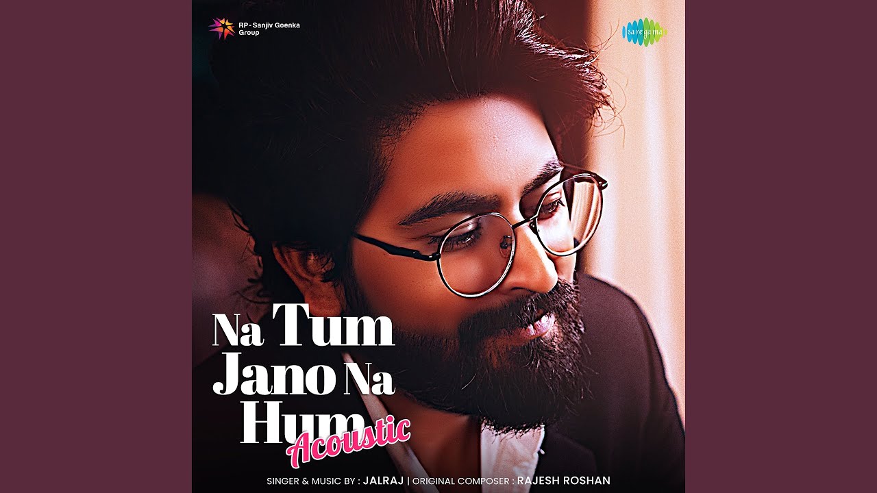 Na Tum Jano Na Hum Acoustic - YouTube