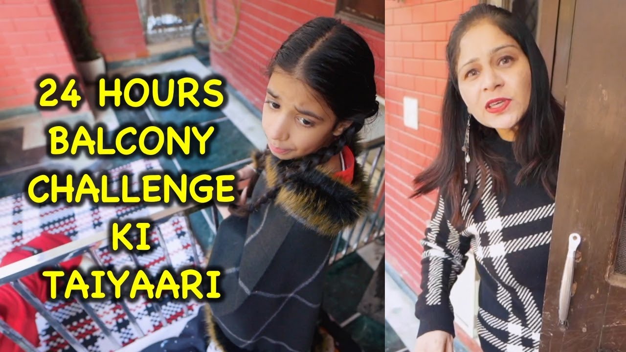 24 Hours Balcony Challenge Preparation | Harpreet SDC - YouTube