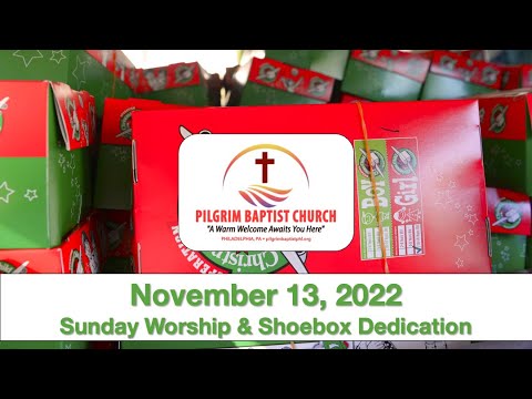 Worship Service & Shoebox Dedication - November 13, 2022 - YouTube