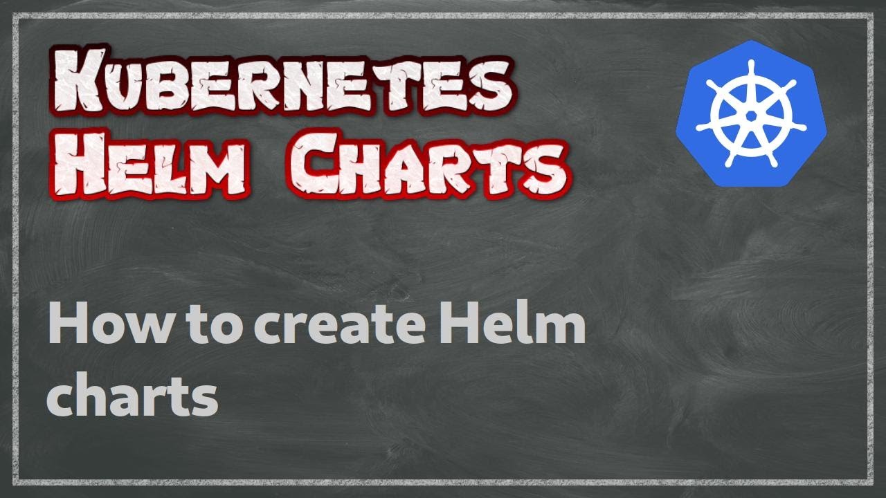 [ Kube 63 ] Creating your first Helm chart - YouTube