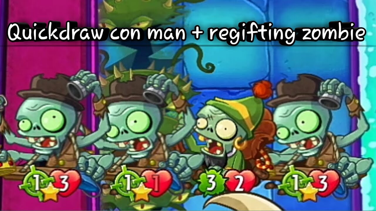 combined attack of regifting zombies with Quickdraw con man # ...