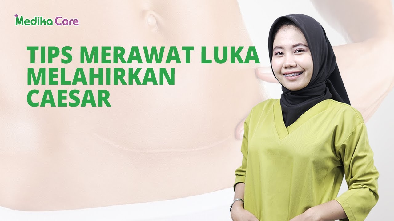 Tips merawat Luka Melahirkan Caesar || Bidan Novia, Amd, Keb ...