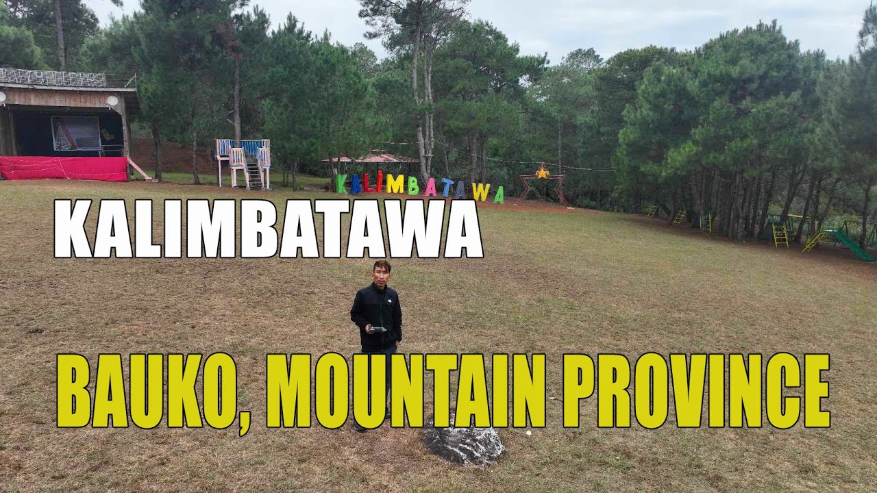 KALIMBATAWA | BAUKO, MOUNTAIN PROVINCE - YouTube