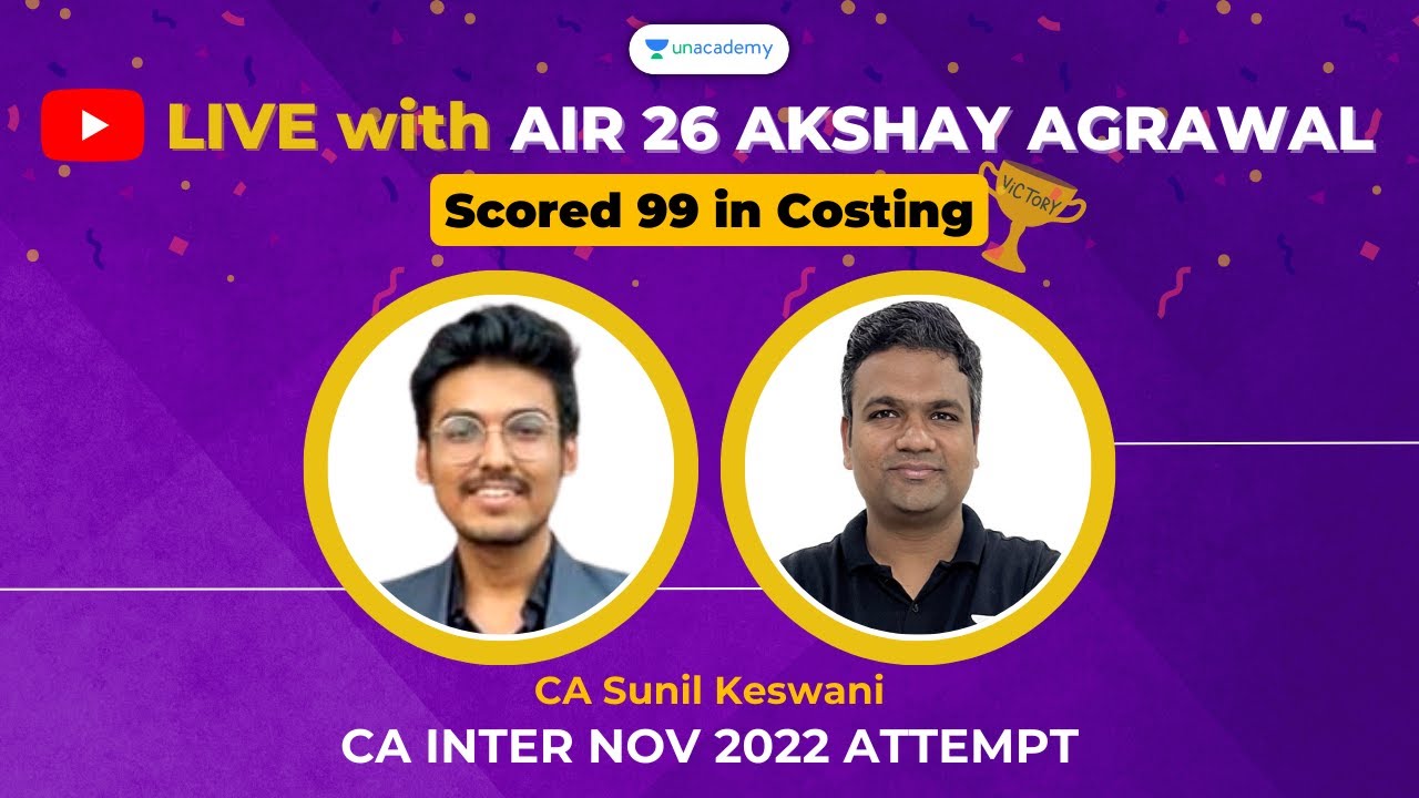 Live with AIR 26 Akshay Agrawal | CA Intermediate Nov 2022 | CA Sunil Keswani - YouTube