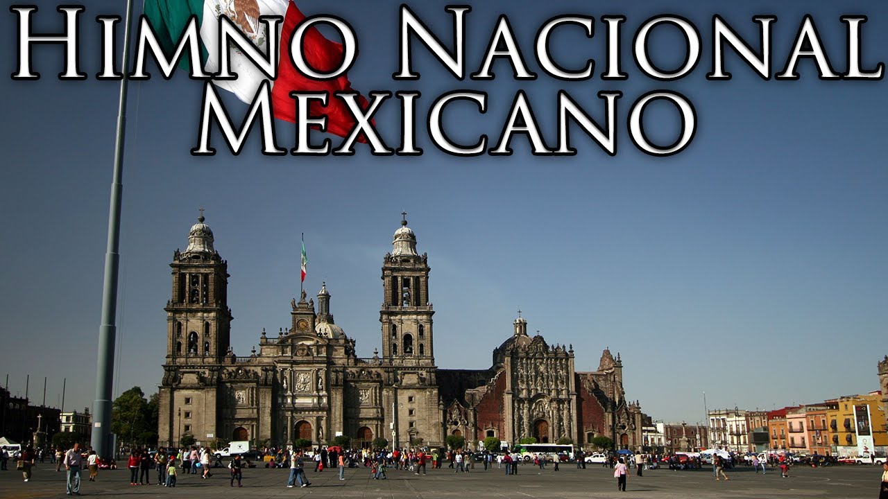 Mexico National Anthem: Himno Nacional Mexicano - Mexican National ...