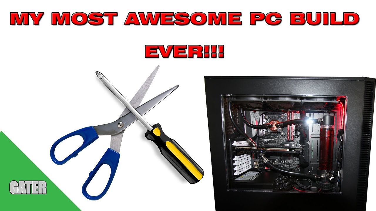 My Most Awesome PC Build EVER!!! - YouTube