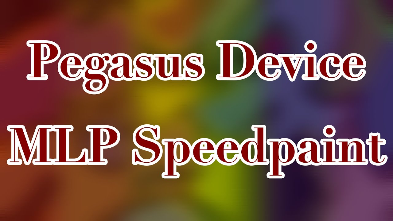 Pegasus Device - MLP Speedpaint - YouTube