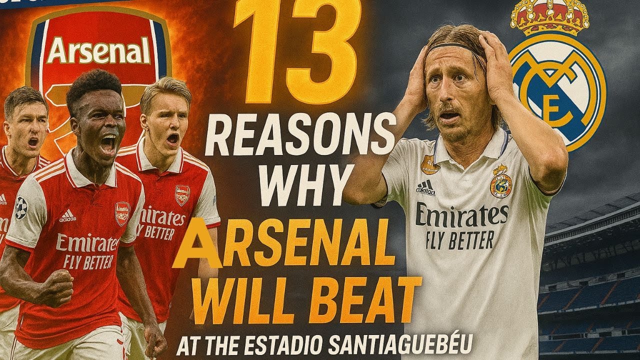 13 Reasons Why Arsenal Will Beat Real Madrid at the Estadio Santiago ...