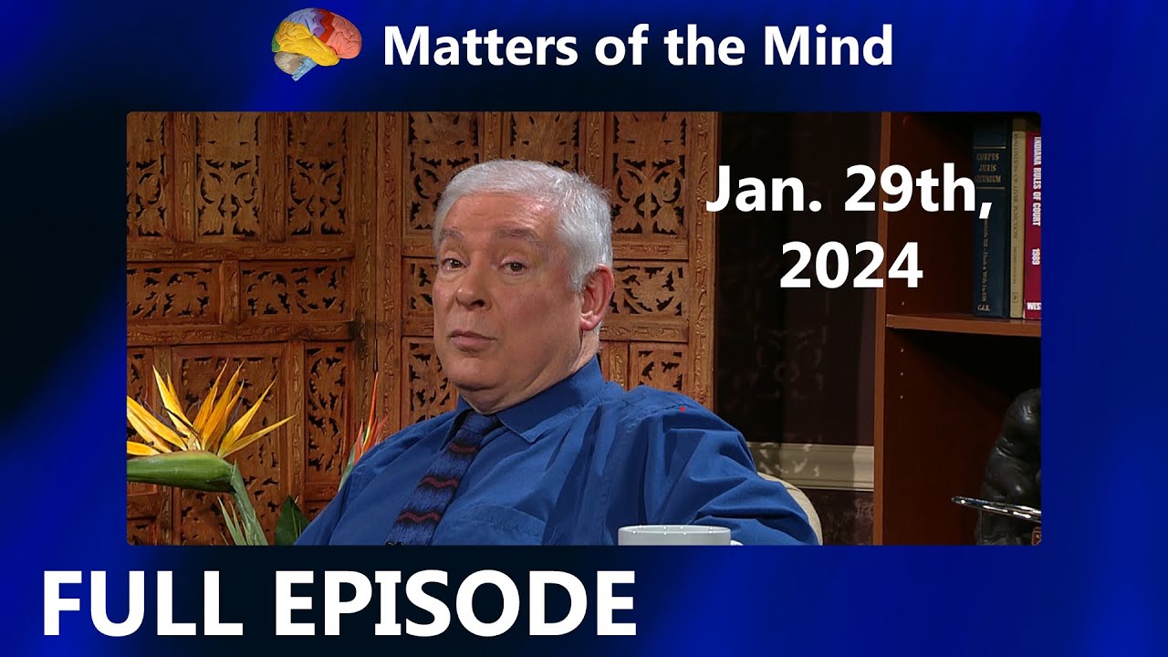 Matters of the Mind FULL EPISODE | Jan. 29th, 2024 | PBS Fort Wayne ...