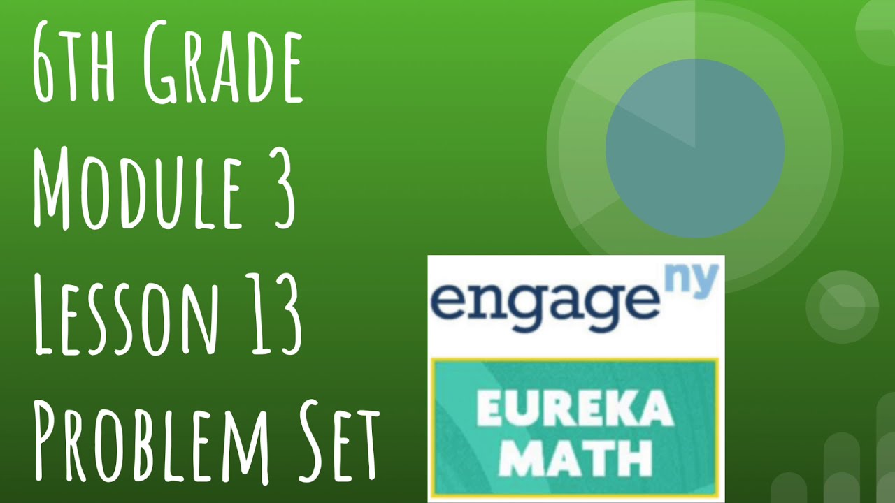 Engage NY // Eureka Math Grade 6 Module 3 Lesson 13 Problem Set - YouTube
