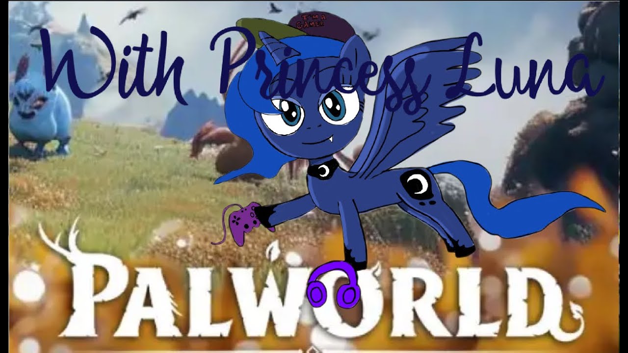 Playing Palworld With Princess Luna - 🔴 Live 12/9/2024 - YouTube