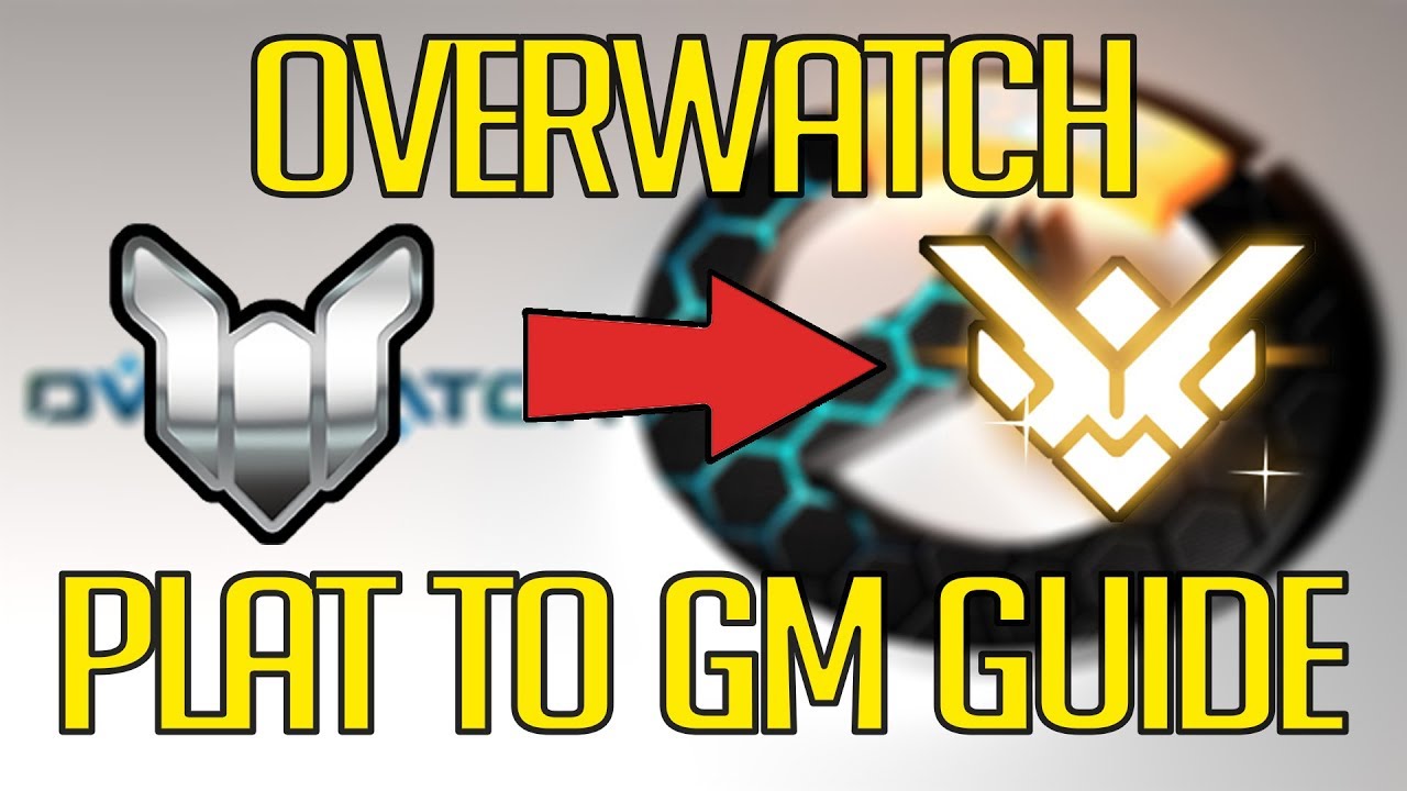 Overwatch Guide From Platinum to Grandmaster - YouTube