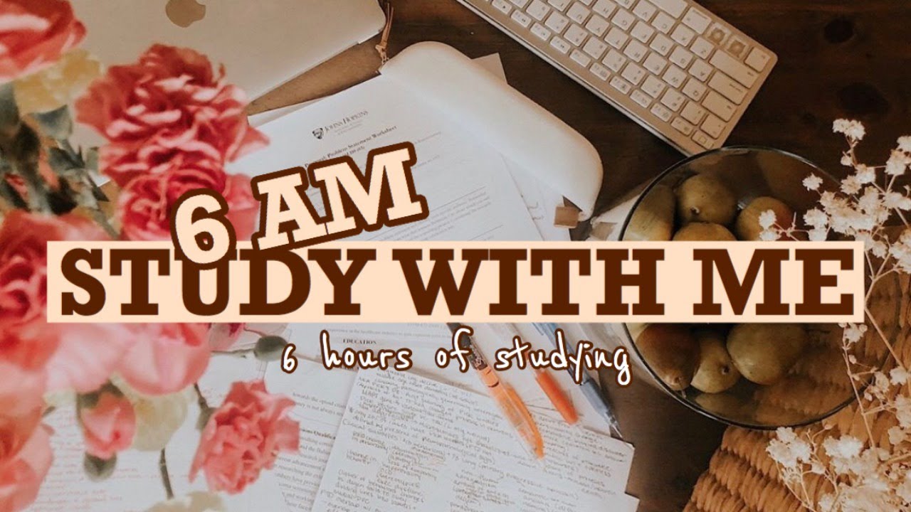 6 AM STUDY WITH ME for 6 hours - YouTube