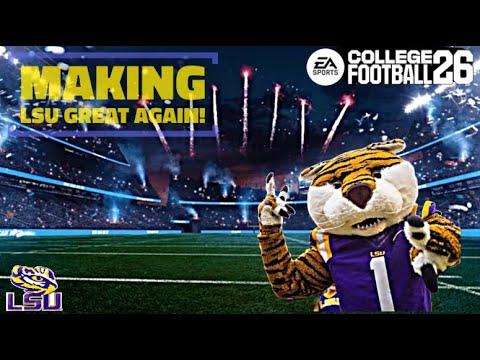 Making LSU Great Again On CFB 26! - YouTube
