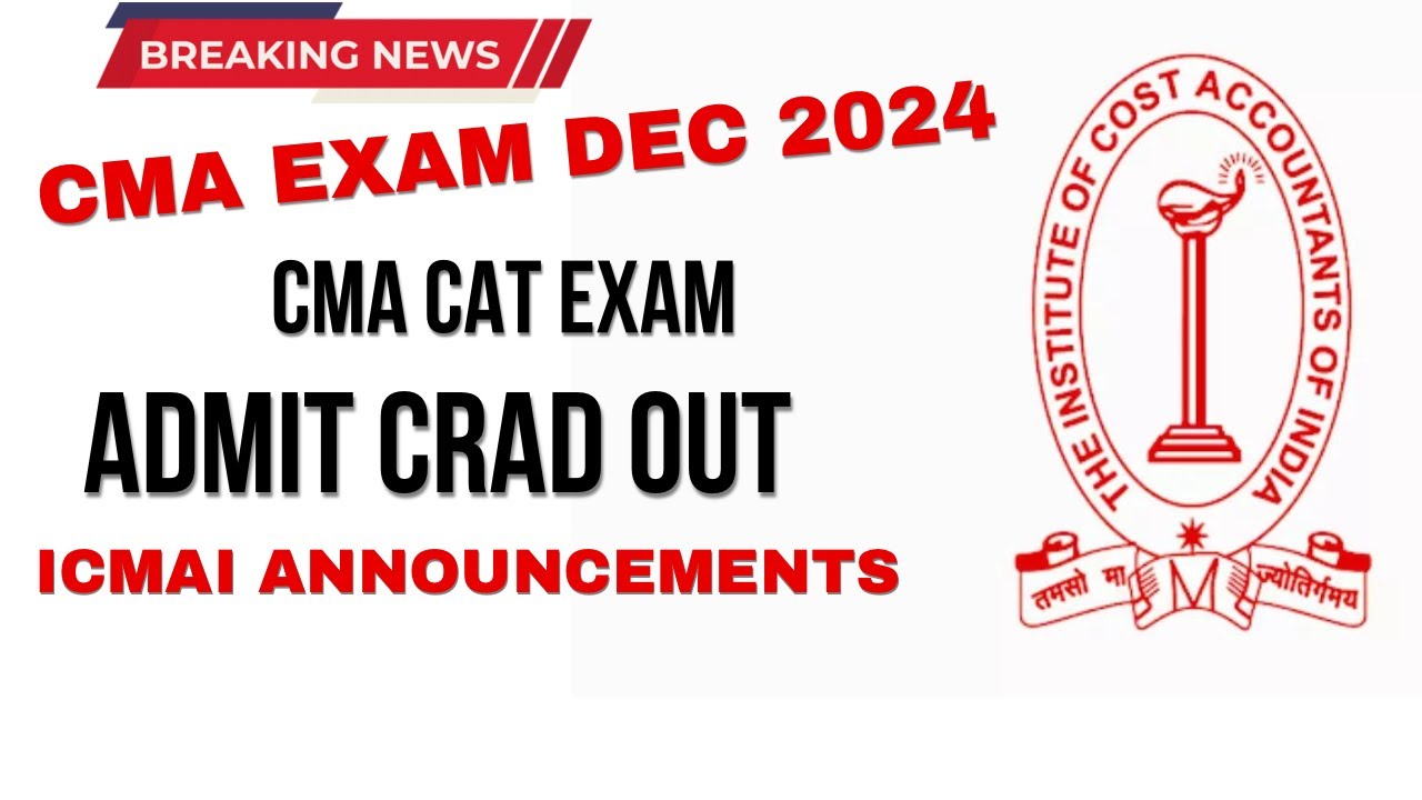 CMA Exam December 2024 CMA CAT Exam Admit card Out - YouTube