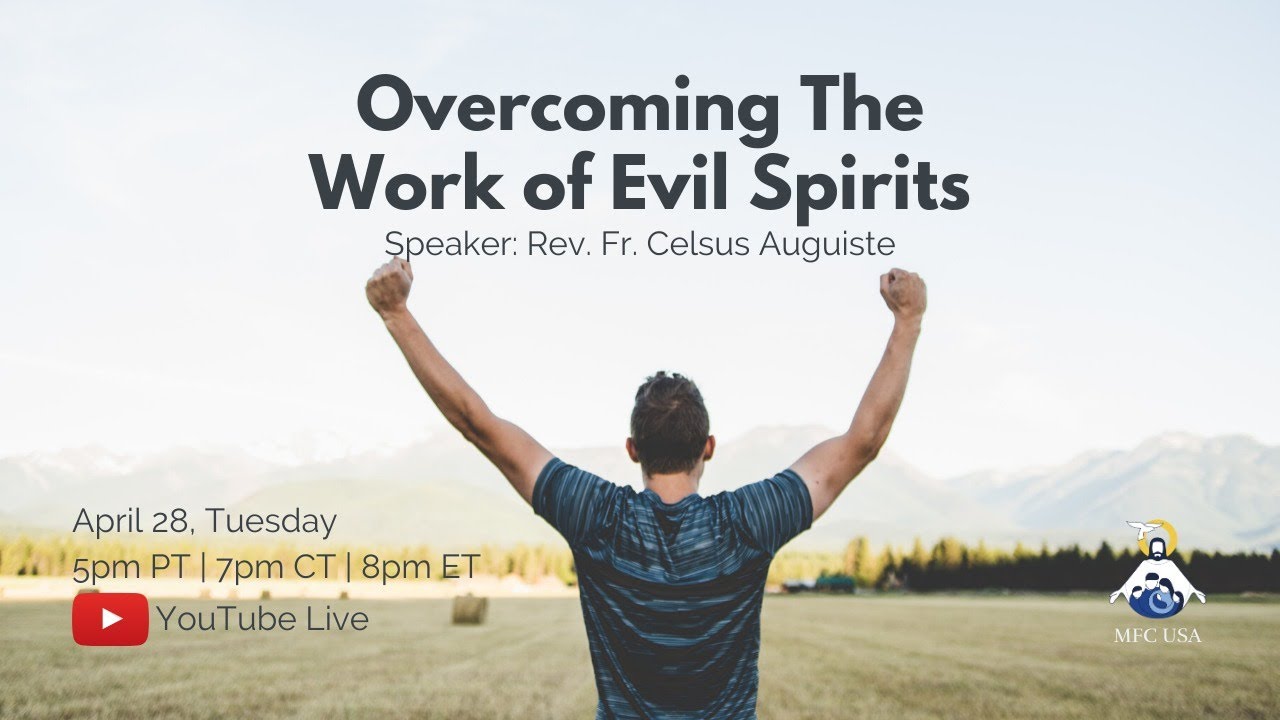 Overcoming the Work of Evil Spirits - YouTube