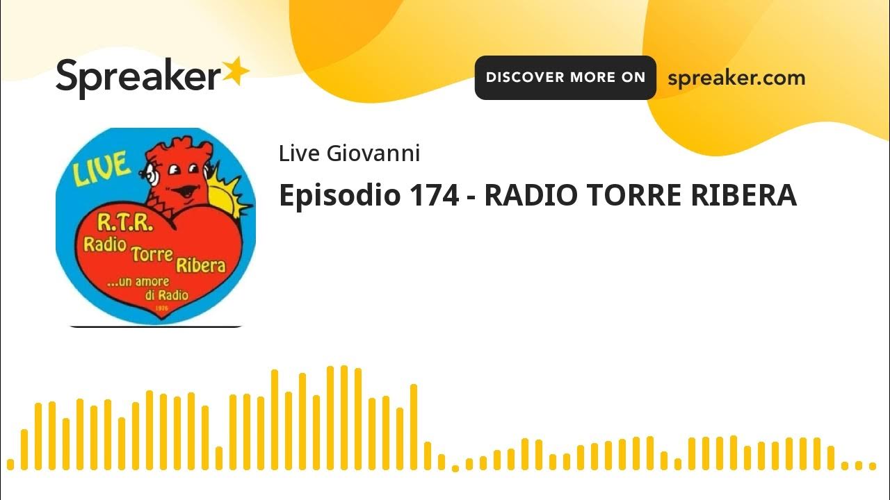 Episodio 174 - RADIO TORRE RIBERA (creato con Spreaker) - YouTube