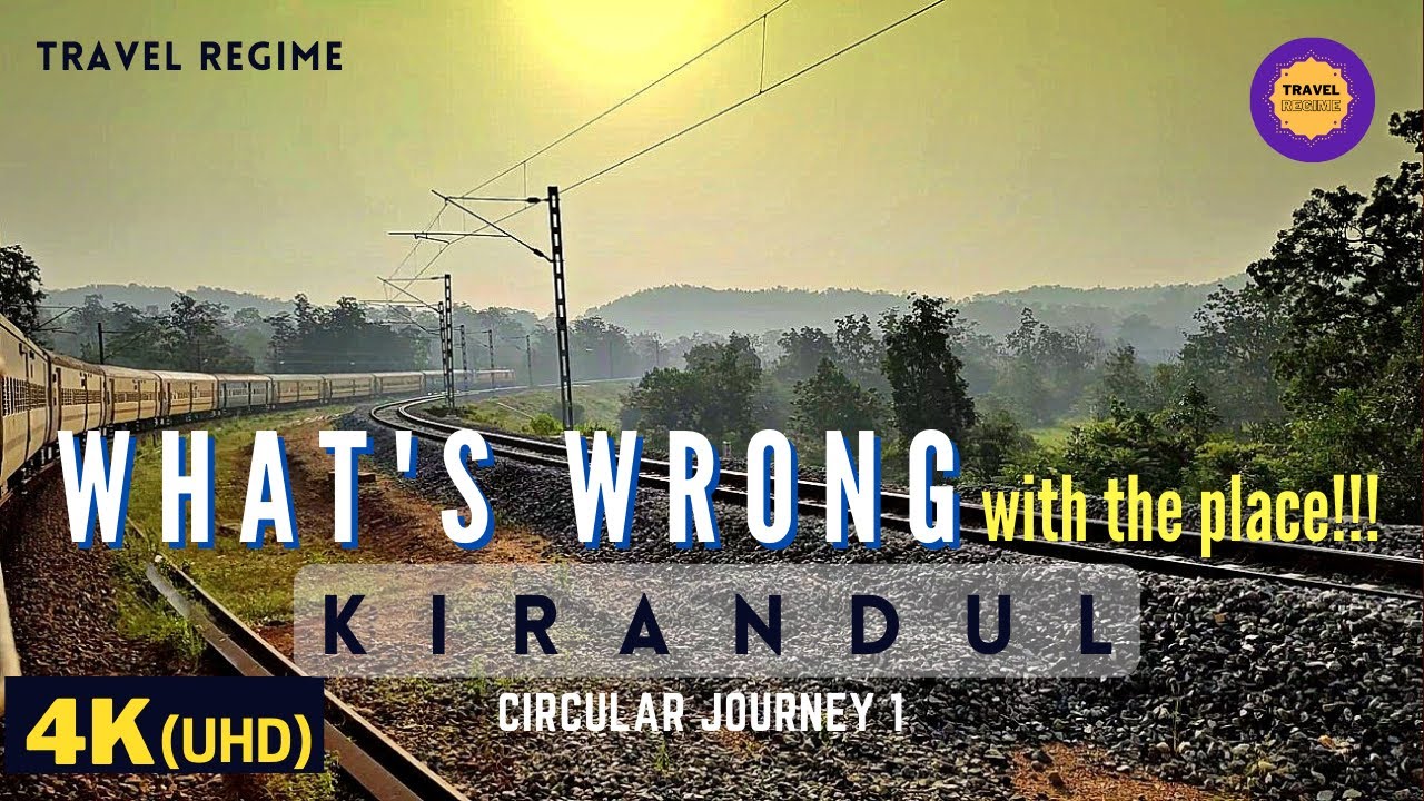 What is wrong with the place, Kirandul, Jagdalpur to Kirandul, Kirandul ...