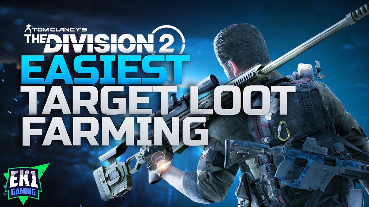 THE DIVISION 2 - EASY TARGET LOOT FARMING - YouTube
