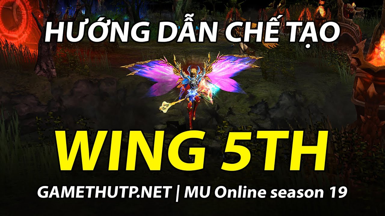 HƯỚNG DẪN CÔNG THỨC CHẾ TẠO WING 5TH UY TÍN | MU ONLINE SEASON 19 ...