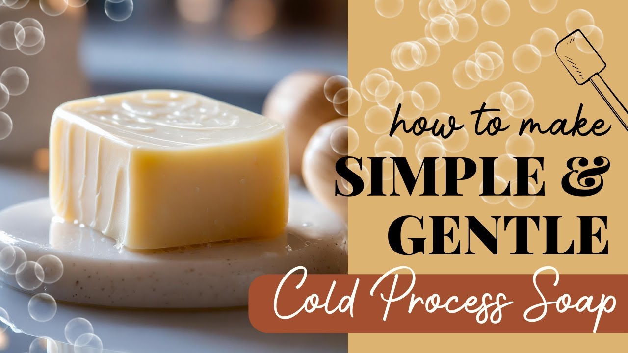 How To Make A Simple & Gentle Cold Process Soap! 🧼 - Using Five ...
