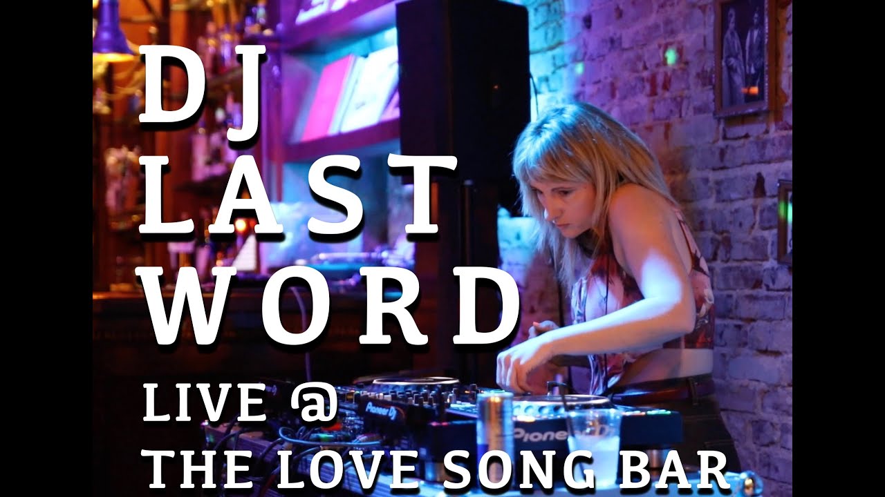 DJ Last Word (Live @ The Love Song Bar) - Friday May 12th, 2023 - YouTube