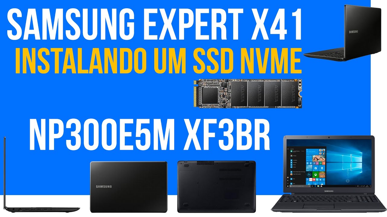 Notebook Samsung Expert X41 Instalando um SSD NVMe e troca da pasta ...