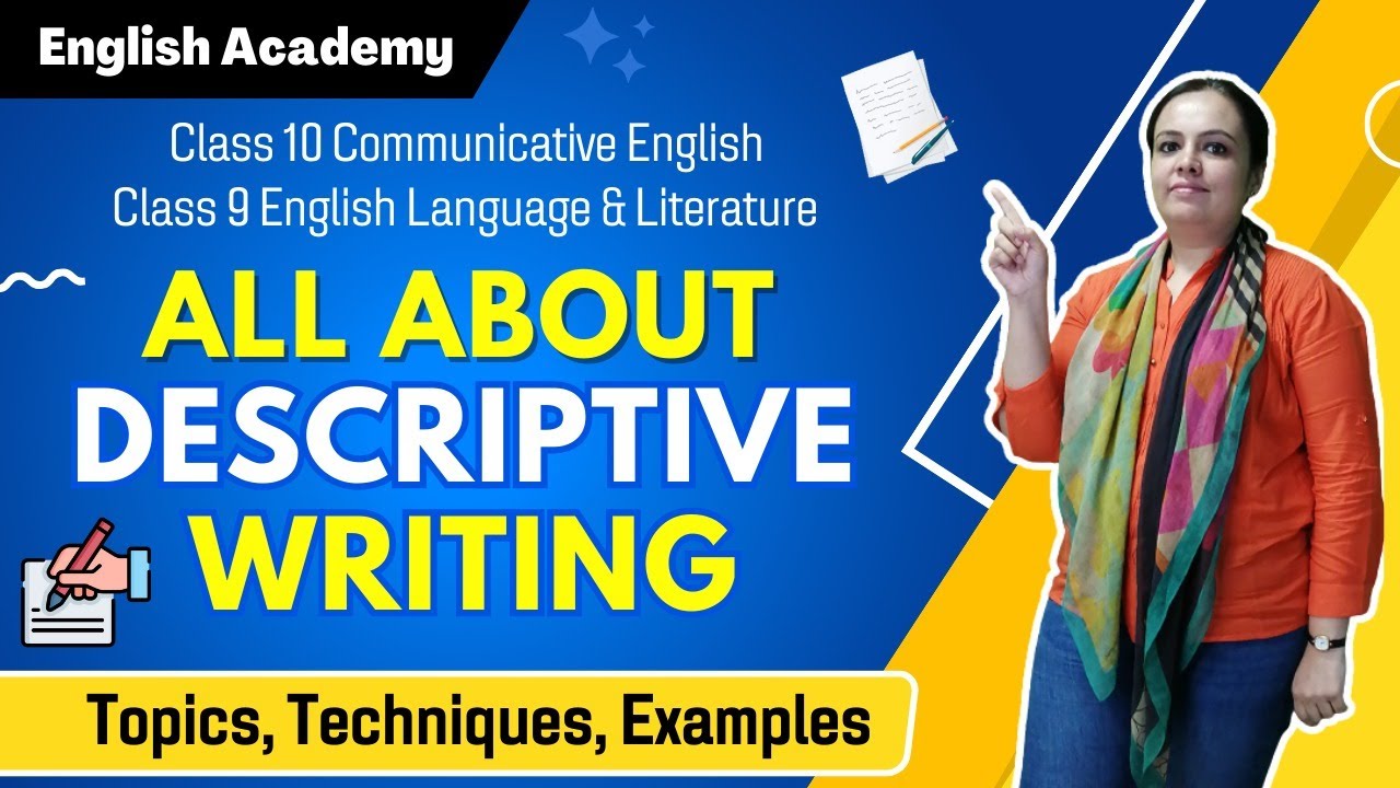 All about Descriptive Writing- Topics, Techniques, Examples ...