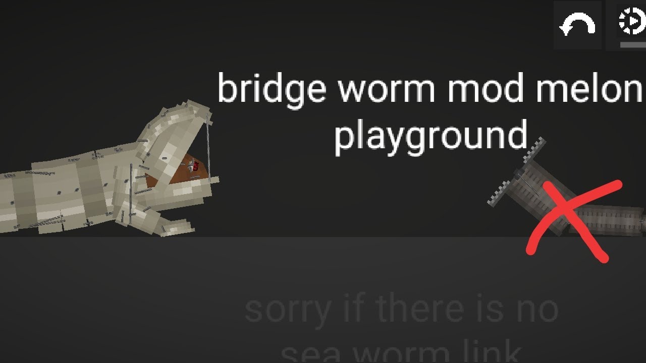 melon playground bridge worm mod - YouTube