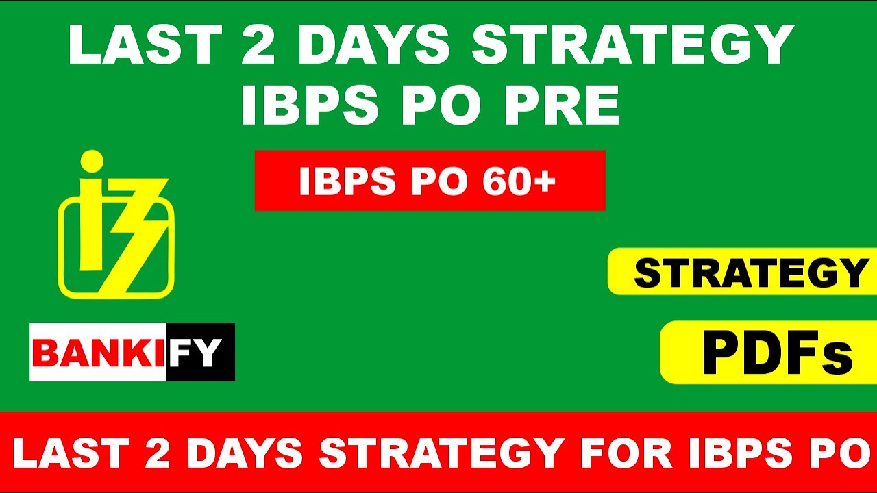 IBPS PO PRE FINAL STRATEGY | HOW TO SCORE 60+ IN LAST 2 DAYS | HOW TO ...
