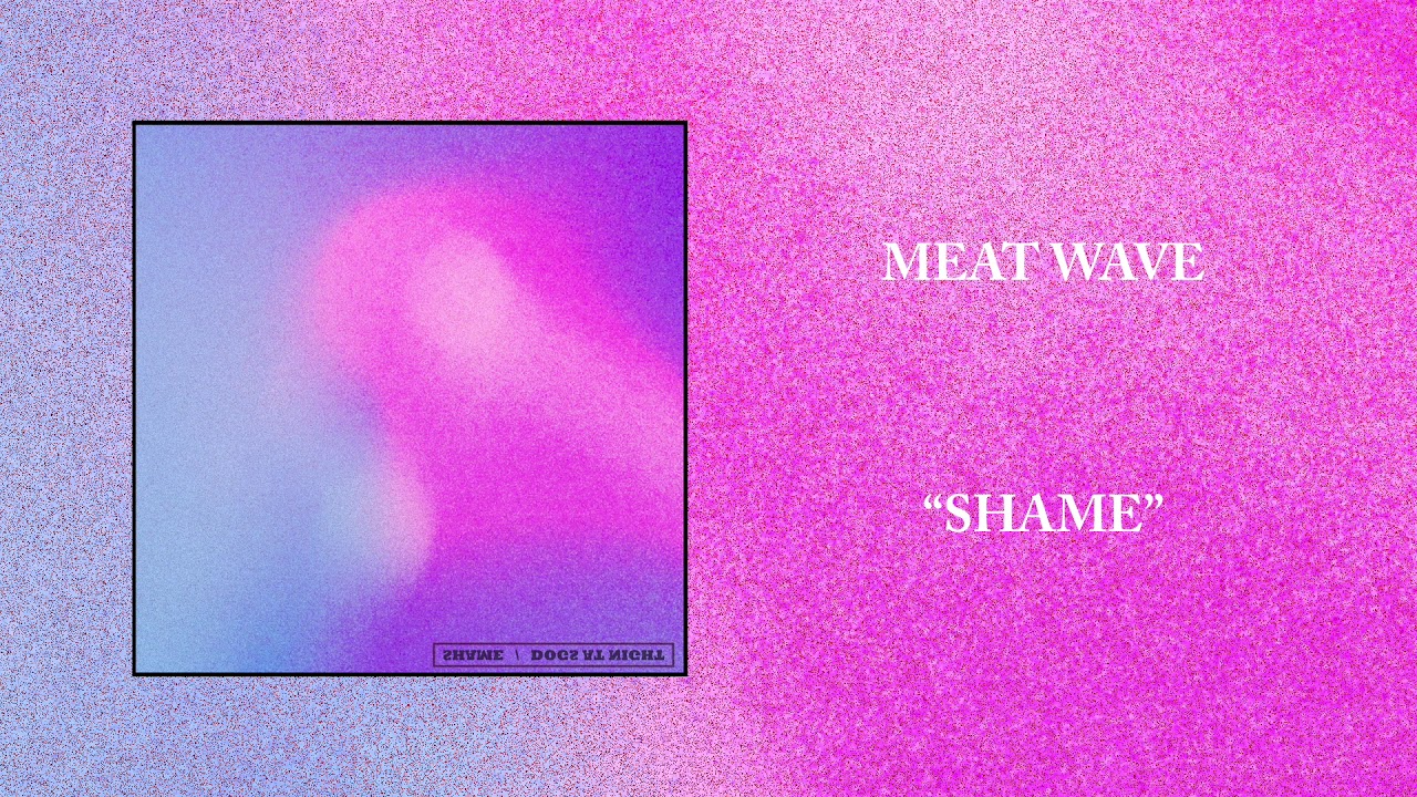 Meat Wave - Shame - YouTube