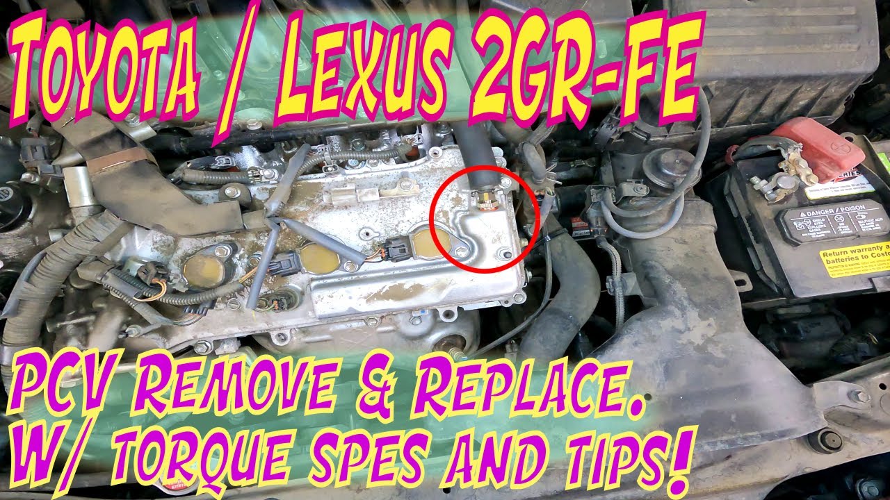 ⫷ Toyota / Lexus 3.5l 2GR-FE, PCV Valve Replace with torque and Tips! ⫸ ...