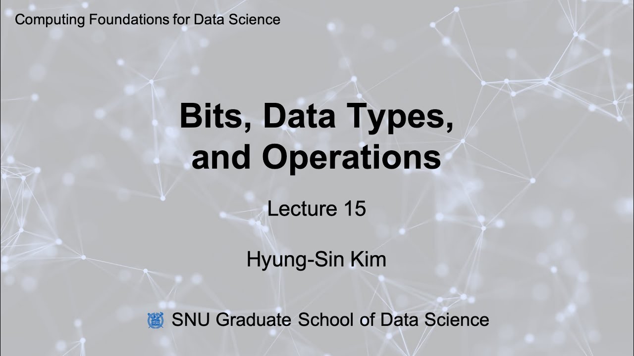 데사컴기 Lecture 15 Bits Data Types And Operations Youtube